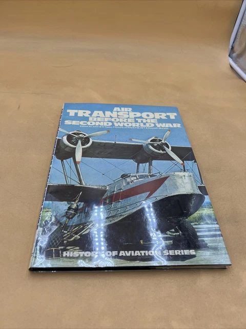 HISTORY OF AVIATION Air Transport Before The Second World War By John W ...