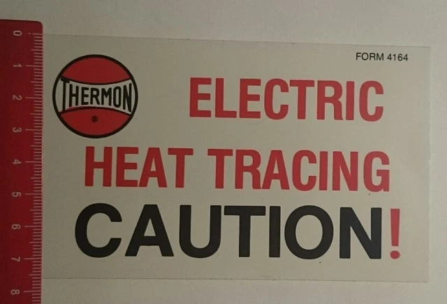 AUFKLEBER/STICKER: THERMON ELECTRIC Heat Tracing Caution (160117174 ...