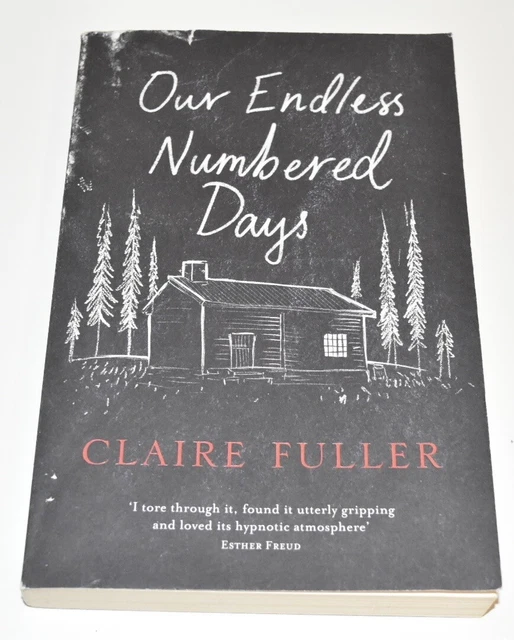 OUR ENDLESS NUMBERED DAYS by Claire Fuller - Paperback Fiction - EUC $5 ...