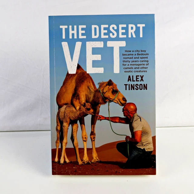 THE DESERT VET: How a city boy became a Bedouin nomad and spent .. Sent ...