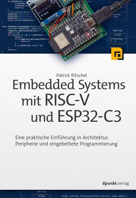 EMBEDDED SYSTEMS MIT RISC-V und ESP32-C3 ~ Patrick Ritschel ~ 9783864909375 EUR 39,90 - PicClick DE