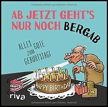 AB JETZT GEHT'S nur noch bergab: Alles Gute zum Gebur... | Livre | état ...