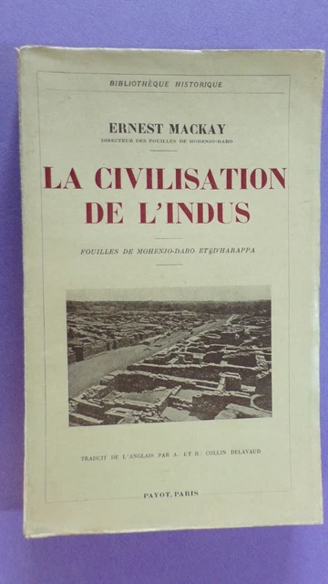ARCHEOLOGIE EN INDE / Fouilles De Mohenjo-Daro & D'harappa / Ernest ...