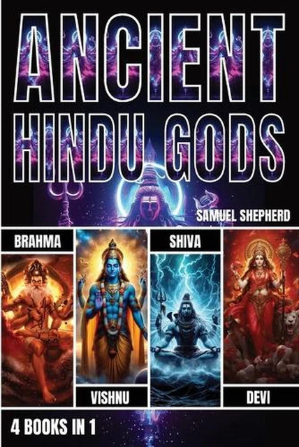 ANCIENT HINDU GODS: Brahma, Vishnu, Shiva & Devi by Samuel Shepherd ...