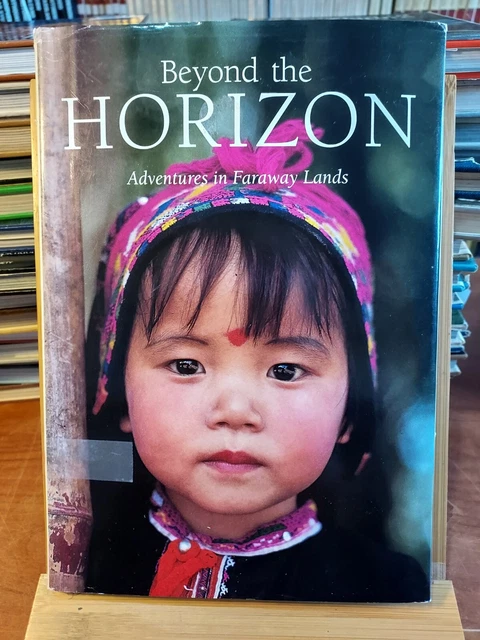 BEYOND THE HORIZON: Adventures in Faraway Lands by National Geographic ...