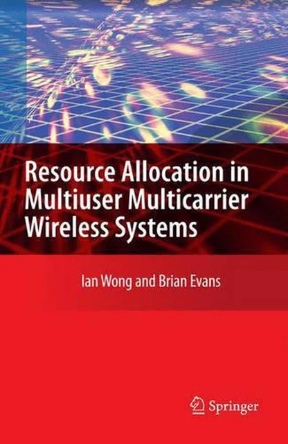 Resource Allocation In Multiuser Multicarrier Wireless Systems By Brian Evans E 234 78