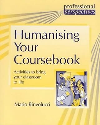 HUMANISING YOUR COURSEBOOK: Activities to Bring Your Classroom to Life ...