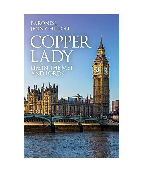 COPPER LADY: LIFE in the Met and Lords, Baroness Jenny Hilton EUR 15,96 ...