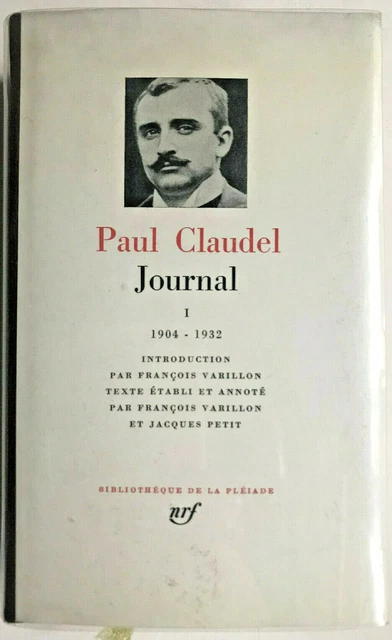 PAUL CLAUDEL JOURNAL I 1904 - 1932, Editions de la Pléiade, Paul ...