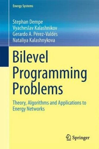 Bilevel Programming Problems Theory Algorithms And Applications To