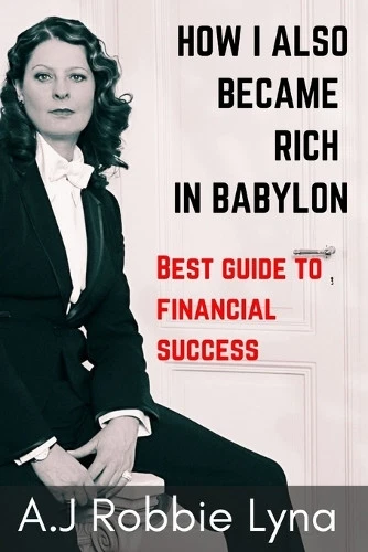 A J ROBBIE Lyna How I Also Became Rich in Babylon (Poche) EUR 17,36 ...