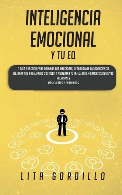 INTELIGENCIA EMOCIONAL Y tu EQ: La Gu?a Pr?ctica para Dominar Tus Emociones, Des EUR 19,46 ...