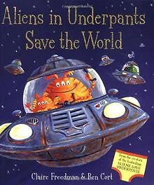 ALIENS IN UNDERPANTS Save the World de Claire Freedman | Livre | état ...