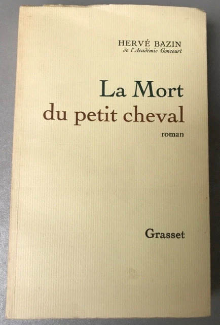 LA MORT DU petit cheval - Hervé Bazin - 1966 - DÉDICACÉ ET SIGNÉ EUR 30 ...