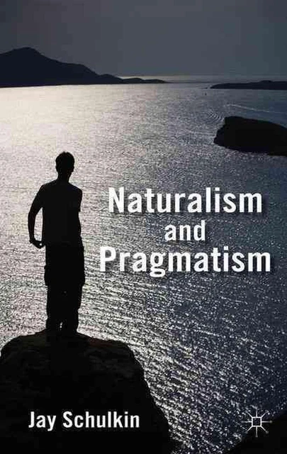 NATURALISME ET PRAGMATISME par Jay Schulkin (anglais) livre rigide EUR ...
