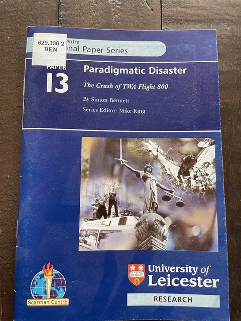 PARADIGMATIC DISASTER: THE Crash of TWA Flight 800 PB Simon Bennett £10 ...