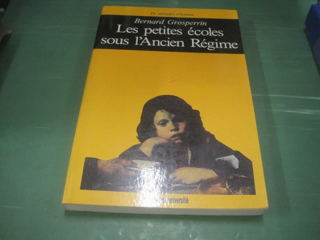 BERNARD GROSPERRIN: LES petites écoles sous l'Ancien Régime EUR 8,00 ...