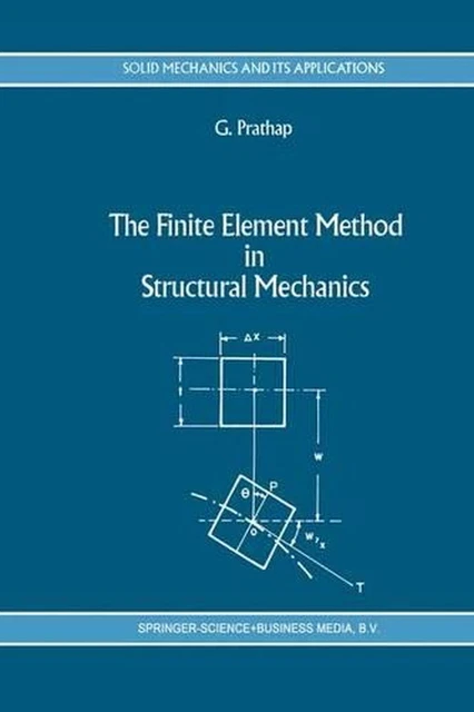 THE FINITE ELEMENT Method in Structural Mechanics: Principles and Practice of De £395.02 ...