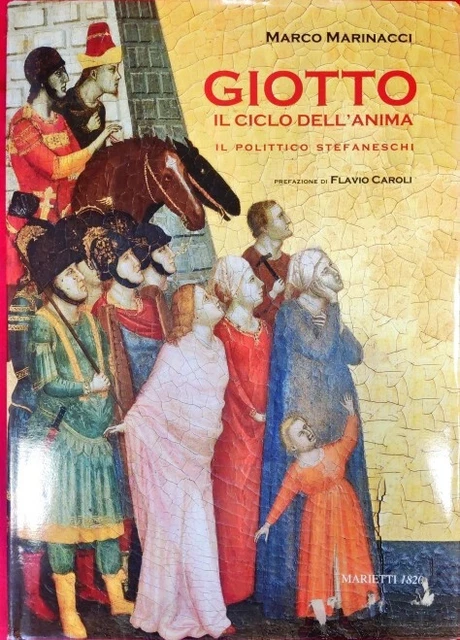 GIOTTO IL CICLO Dell'anima - Marco Marinacci - Marietti 1820 - 2009 EUR 13,00 - PicClick FR
