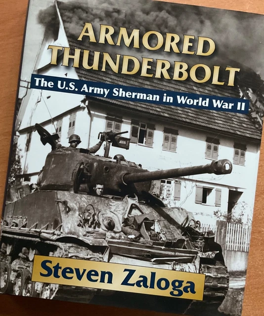 ARMORED THUNDERBOLT US Army Sherman in WW2. Military History Book ...