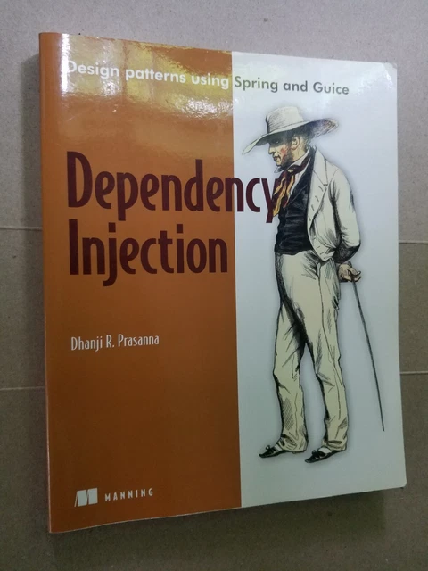 DEPENDENCY INJECTION: WITH EXAMPLES IN JAVA, RUBY, AND C# By Dhanji R ...