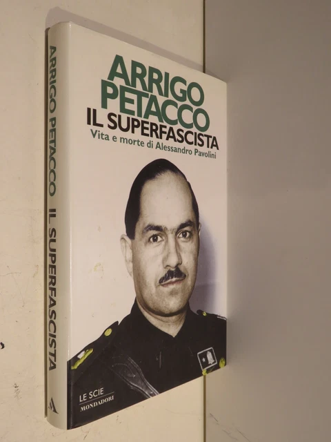 IL SUPERFASCISTA VITA e morte di Alessandro Pavolini Arrigo Petacco ...