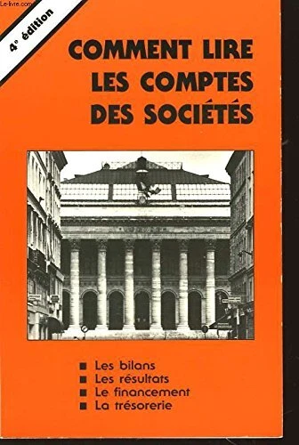COMMENT LIRE LES comptes des societes. de JACQUES GERVAIS EUR 28,30 ...