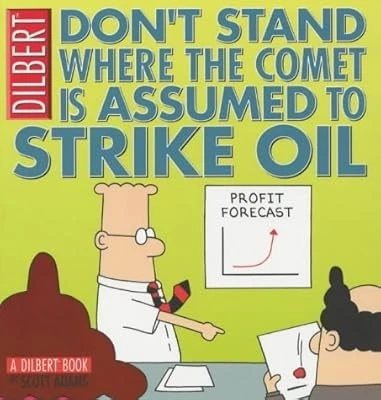 DILBERT: DONT STAND Where the Comet is Assumed to Strike Oil, Adams ...