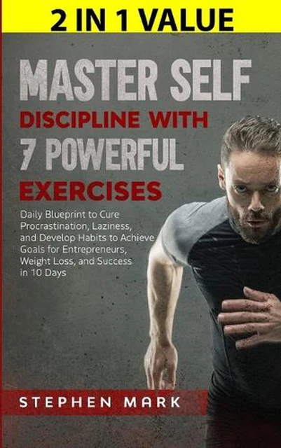 MASTER SELF-DISCIPLINE WITH 7 Powerful Exercises: Daily Blueprint to ...