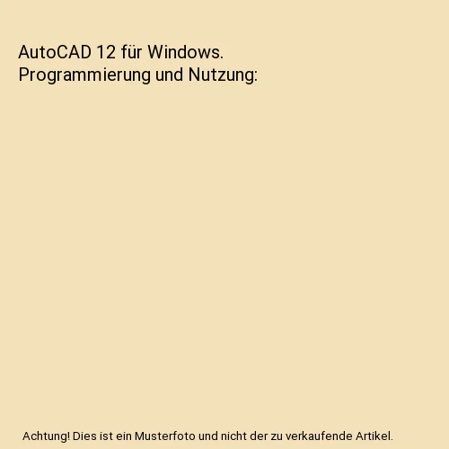 AUTOCAD 12 FÜR Windows. Programmierung und Nutzung, Bengsch, Tom EUR 45,80 - PicClick FR
