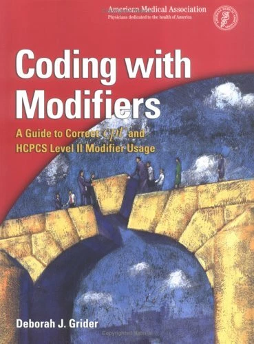 Coding With Modifiers A Guide To Correct Cpt And Hcpcs Level Ii 7872