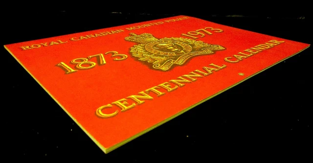 ROYAL CANADIAN MOUNTED Police (RCMP) CENTENNIAL CALENDAR (1973) Robert ...