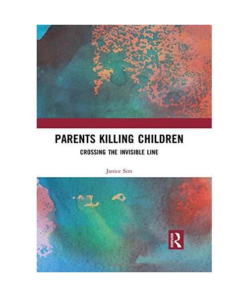 PARENTS KILLING CHILDREN: Crossing the Invisible Line, Janice Sim EUR ...