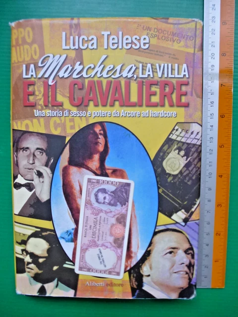 LUCA TELESE - La Marchesa (Casati), la villa e il Cavaliere (Berlusconi ...