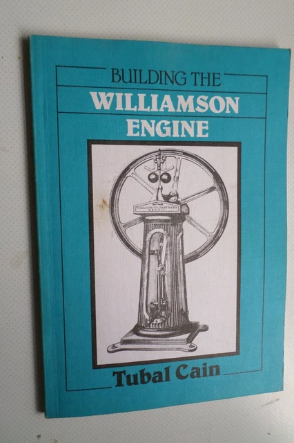 BUILDING THE WILLIAMSON Engine - Tubal Cain - Stuart Turner live steam ...