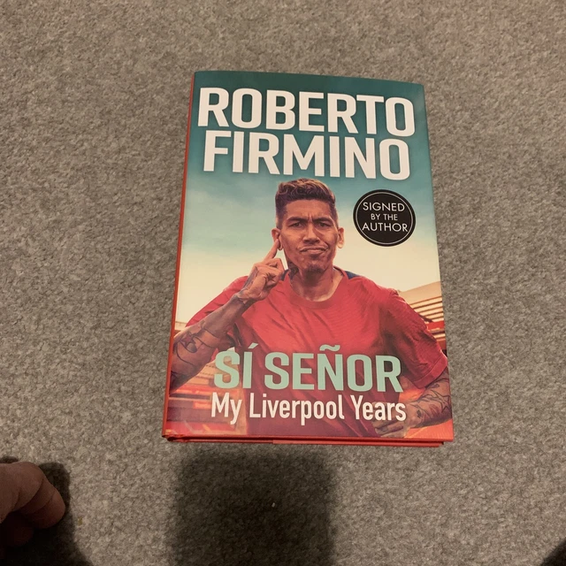 ROBERTO FIRMINO SIGNED Book Si Senor My Liverpool Years Liverpool FC In ...