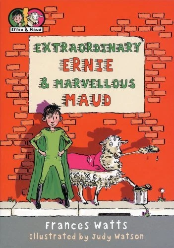 EXTRAORDINARY ERNIE AND Marvellous Maud: Middle Be... by Frances Watts ...
