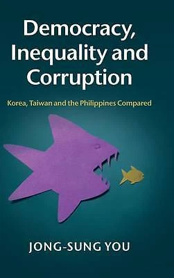 DEMOCRACY, INEQUALITY AND Corruption Korea, Taiwan and the Philippines Compared EUR 64,00 ...