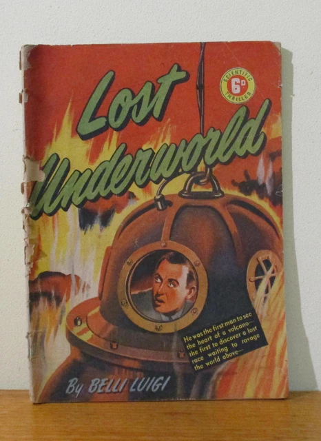 LOST UNDERWORLD BY Belli Luigi. Australian pulp Science Fiction circa ...