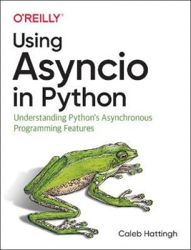 USING ASYNCIO IN Python: Understanding Python's Asynchronous Programming $75.44 - PicClick AU