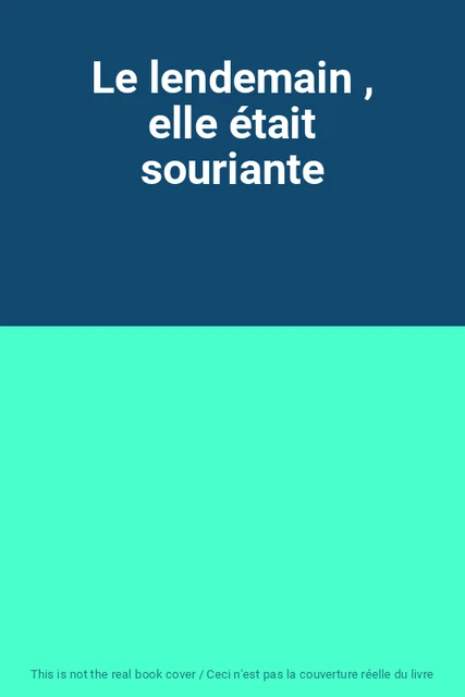 LE LENDEMAIN , elle etait souriante, Unknown EUR 54,99 - PicClick FR
