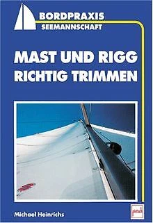 MAST UND RIGG richtig trimmen de Michael Heinrichs | Livre | état bon ...