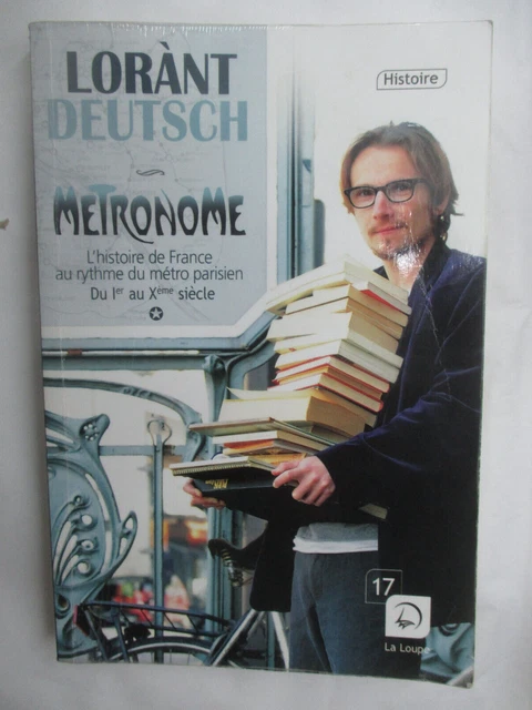 LORANT DEUTSCH &MÉTRONOME& T 1 L'histoire de France au rythme du métro ...