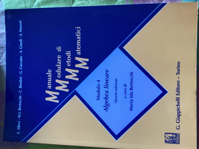 MANUALE MODULARE DI Metodi Matematici, Modulo 4, Algebra Lineare EUR 9 ...