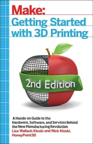 GETTING STARTED WITH 3D Printing, 2E Em Kloski Liza Wallach English ...