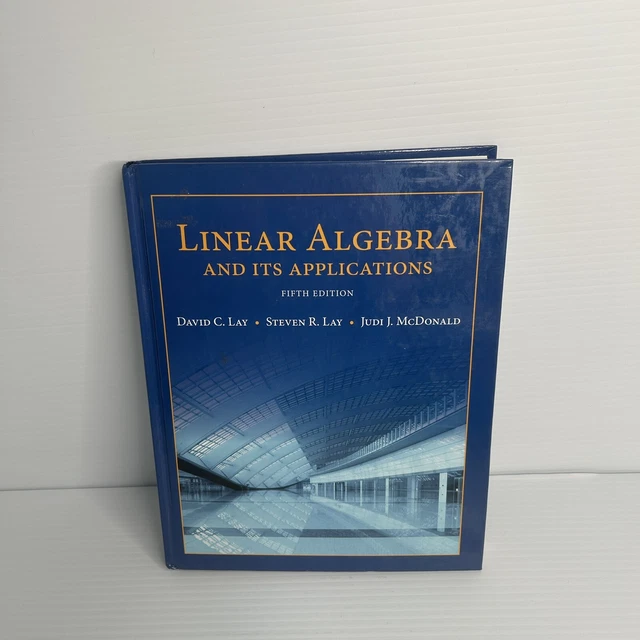 LINEAR ALGEBRA AND Its Applications by Steven Lay, David Lay & Judi 5th ...