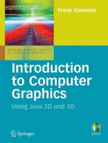 INTRODUCTION TO COMPUTER Graphics: Using Java 2D and 3D by Klawonn ...