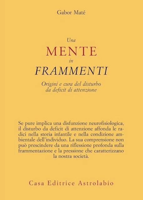 Una Mente In Frammenti Mate Gabor Astrolabio Ubaldini Eur 30 40