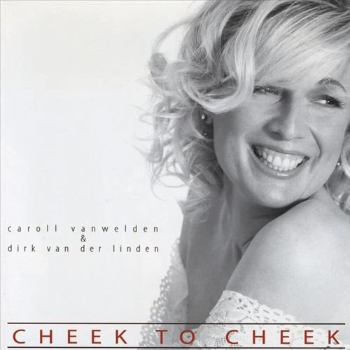 CAROL VANWELDEN/DIRK VAN Der Linden Cheek To Cheek Cd Neuf EUR 31,44 ...