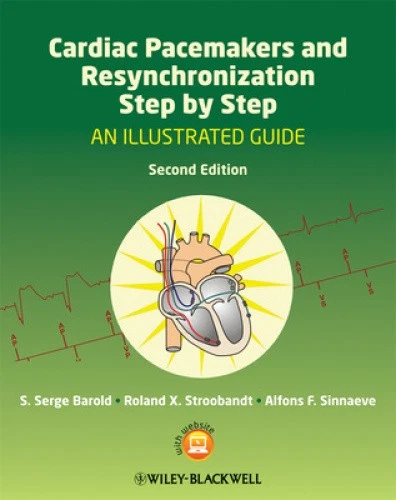 CARDIAC PACEMAKERS AND Resynchronization Step by Step: An Illustrated ...